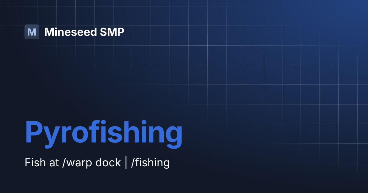 Pyrofishing | Mineseed SMP