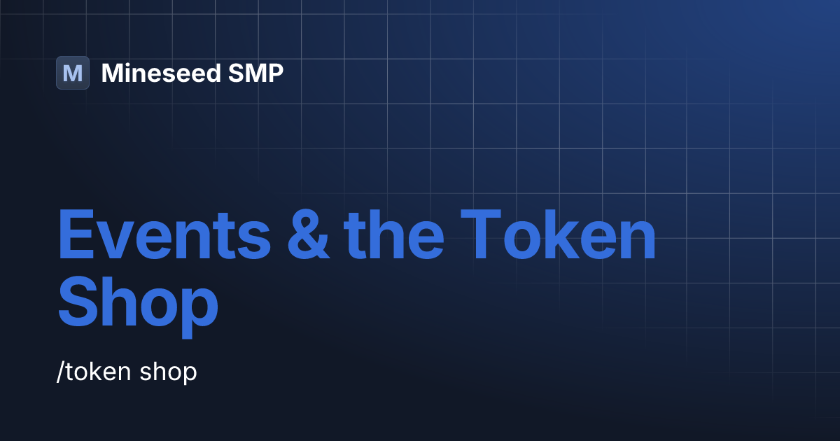 Events & the Token Shop | Mineseed SMP