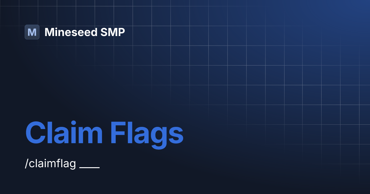 Claim Flags | Mineseed SMP