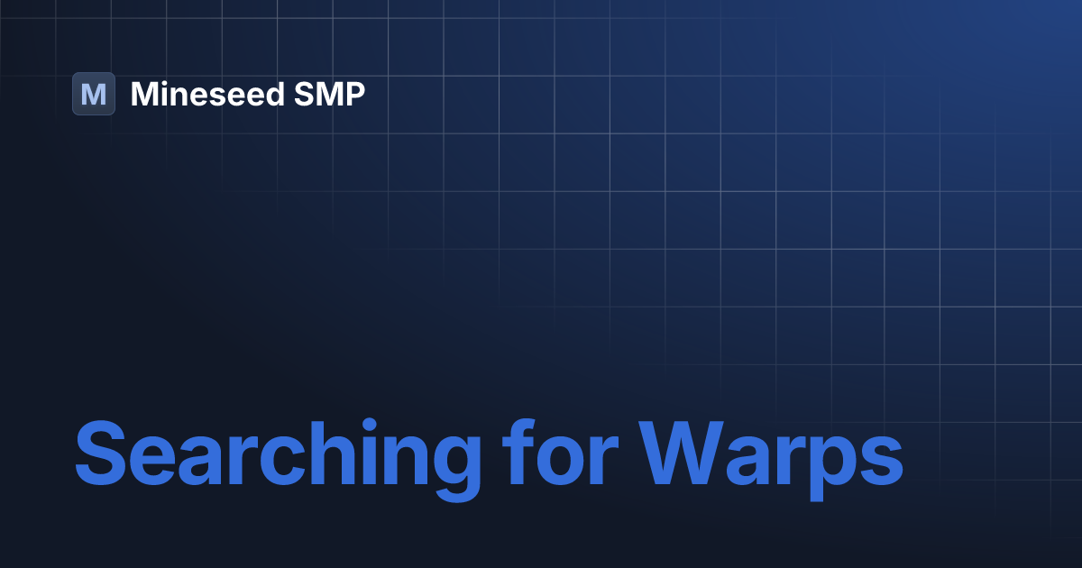 Searching for Warps | Mineseed SMP