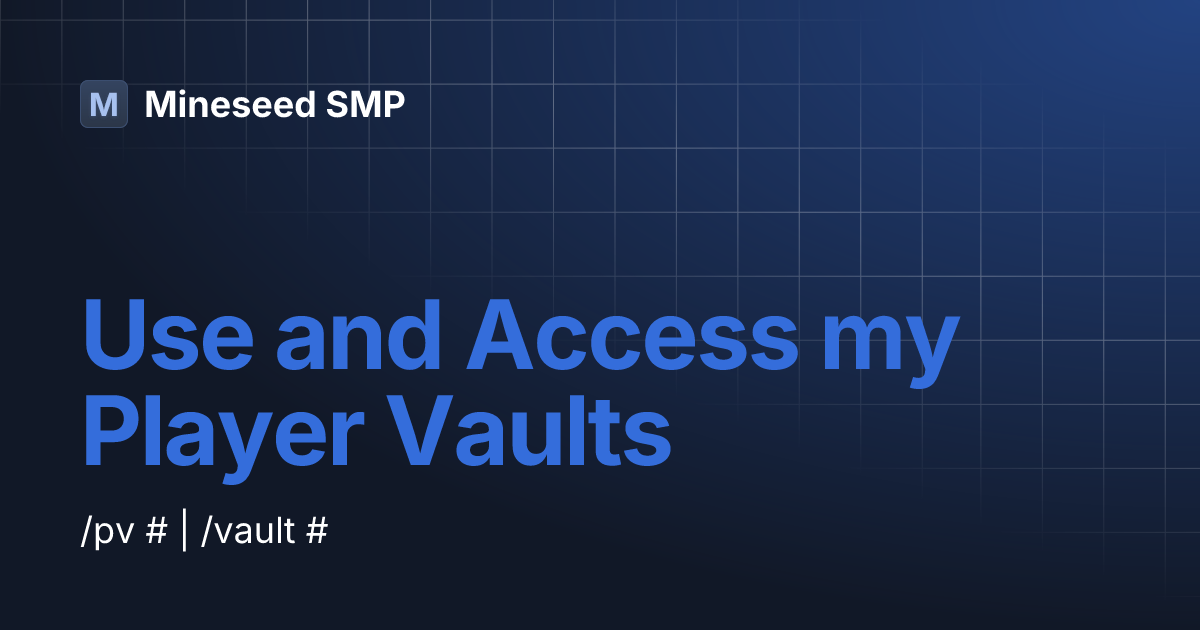 Use and Access my Player Vaults | Mineseed SMP
